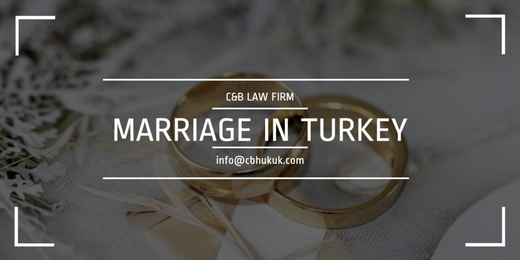 Marriage in Turkey - C&B Law Firm